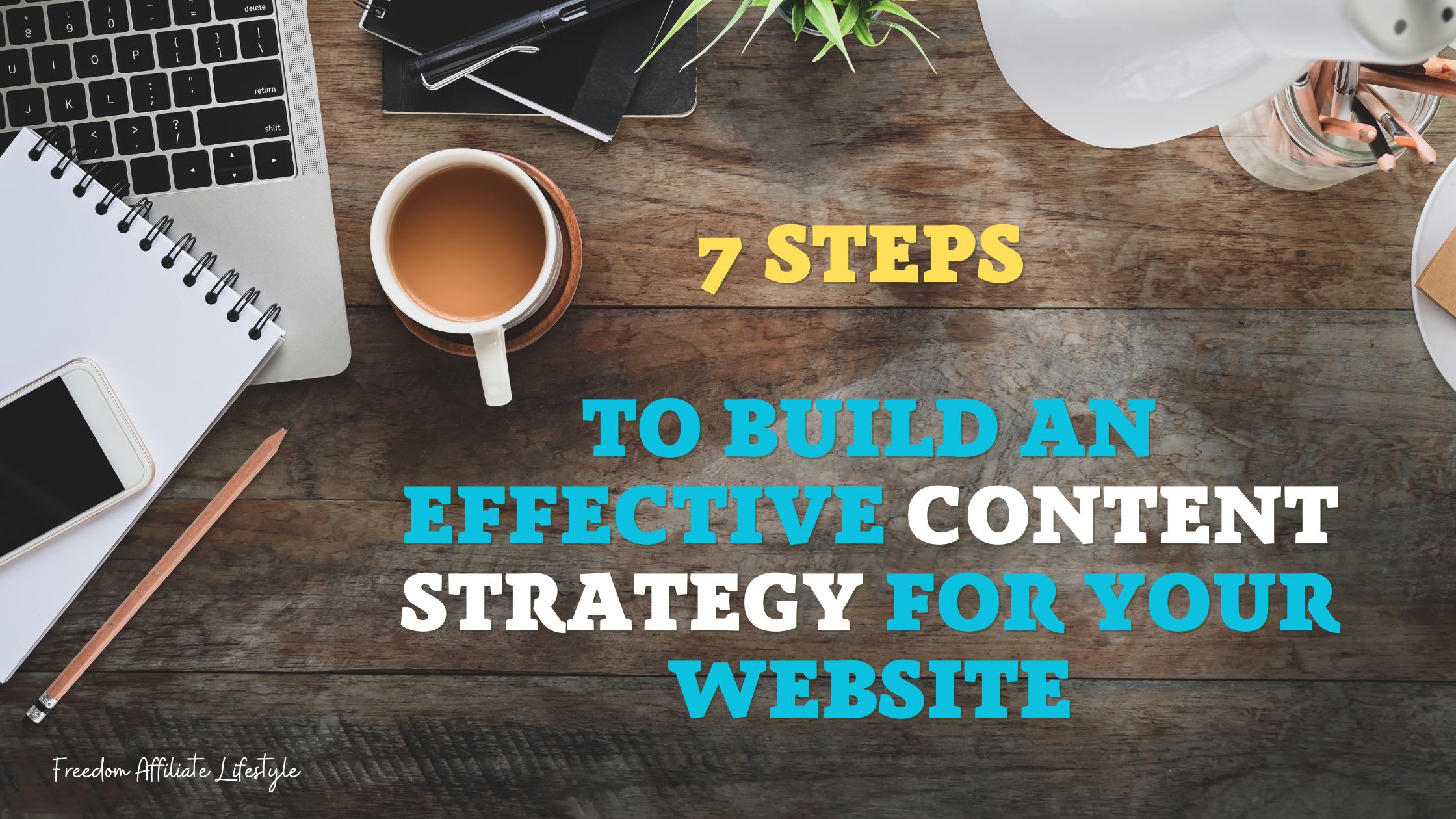 7 Steps to Build an Effective Content Strategy for Your Website