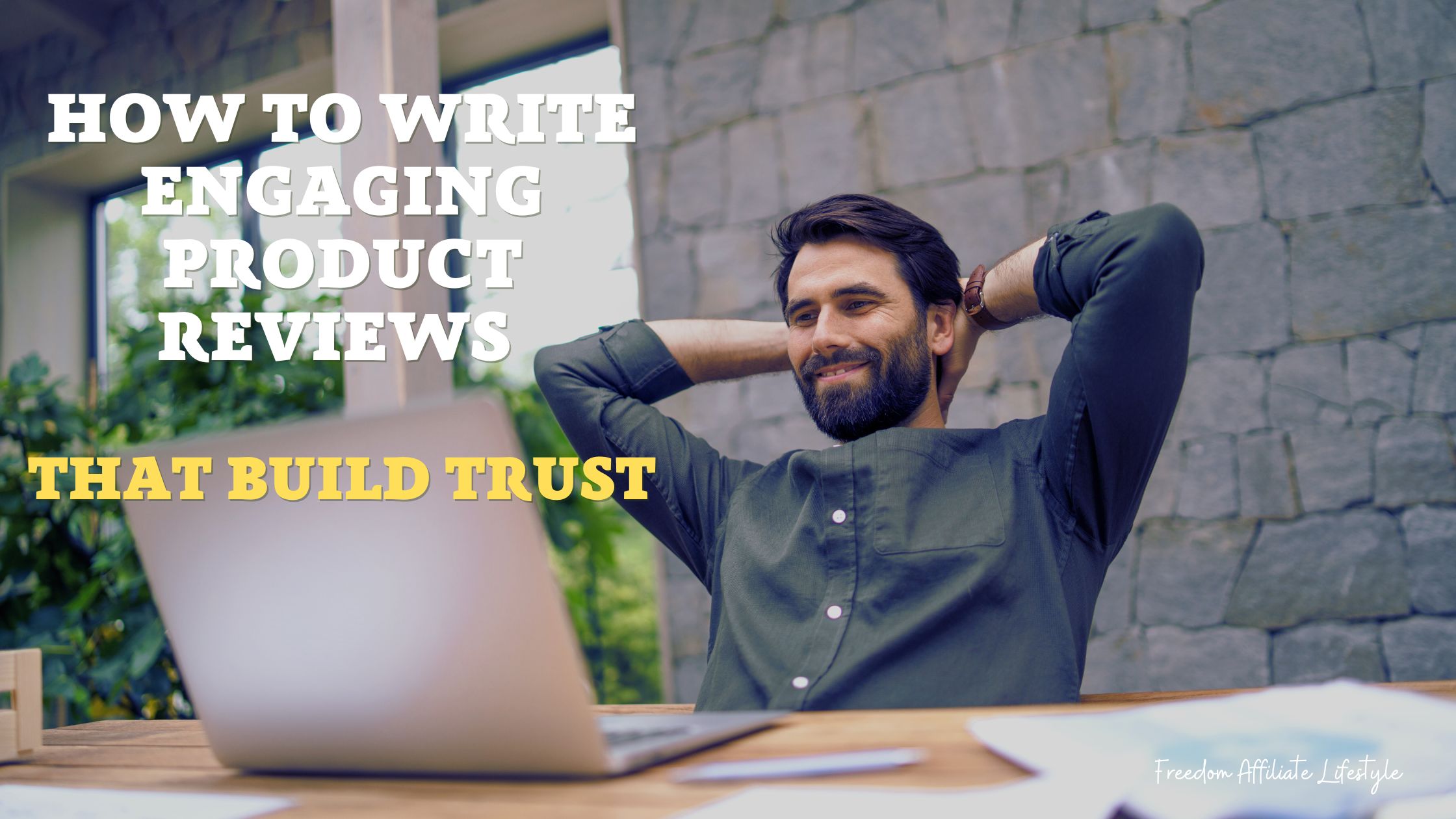 How to Write Engaging Product Reviews That Build Trust