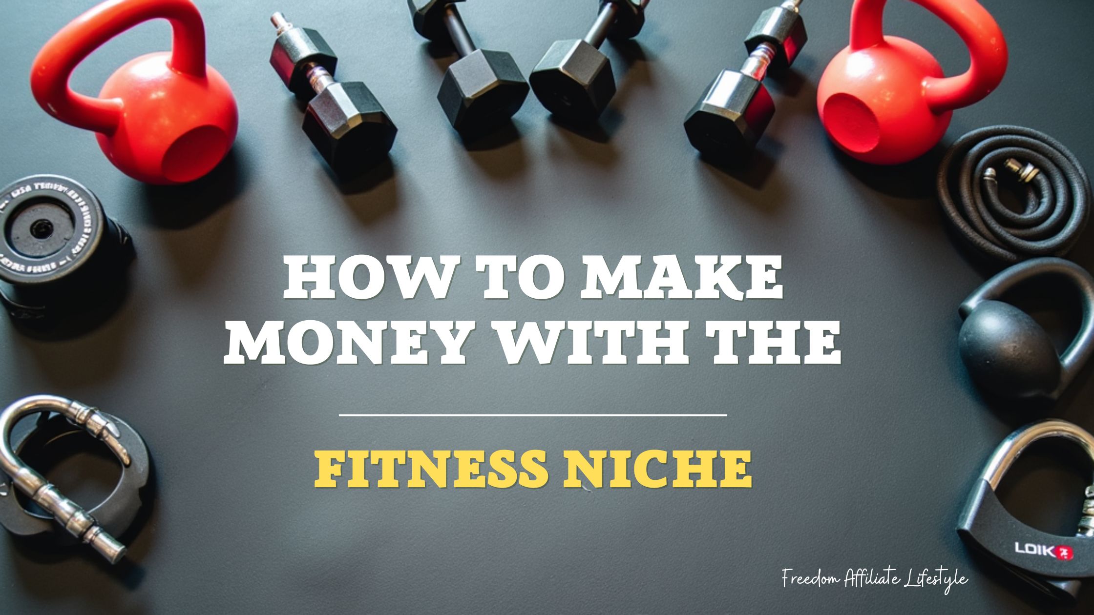 Make Money with the Fitness Niche - Freedom Affiliate Lifestyle