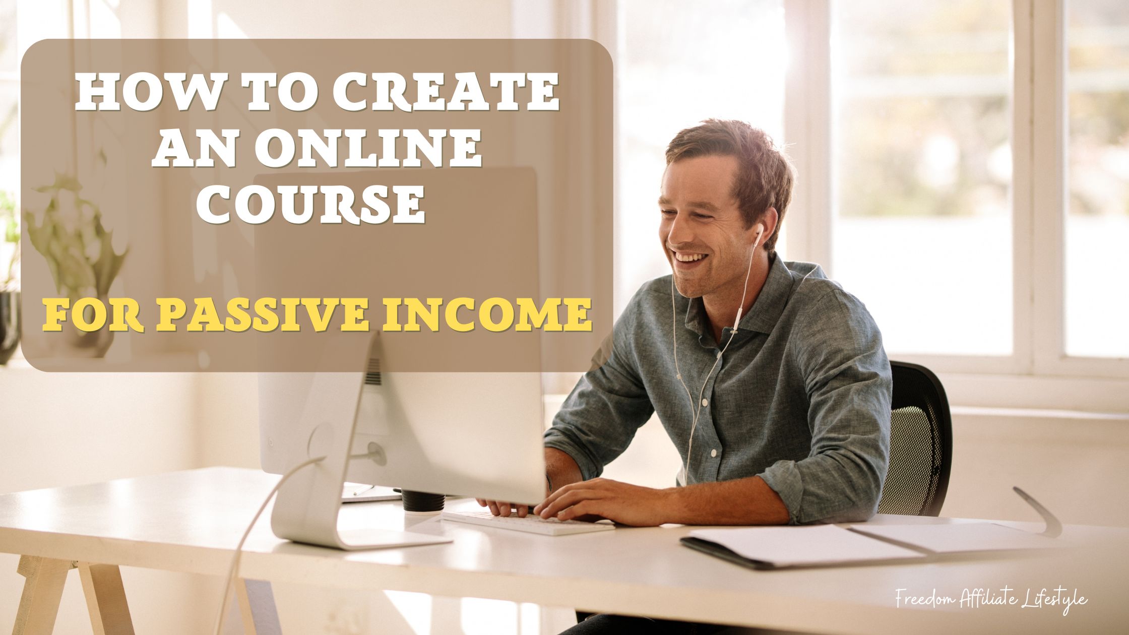 How to Create an Online Course for Passive Income