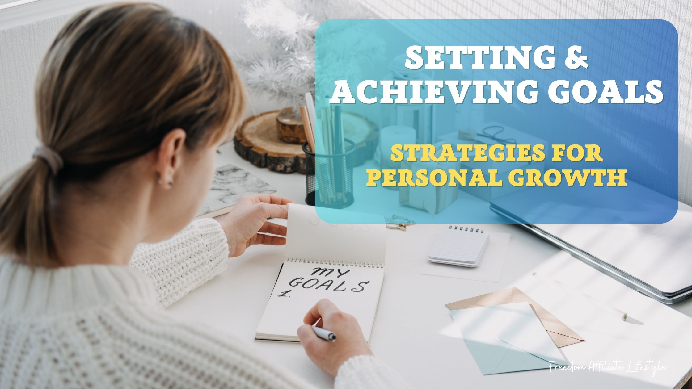 Setting and Achieving Goals: Strategies for Personal Growth